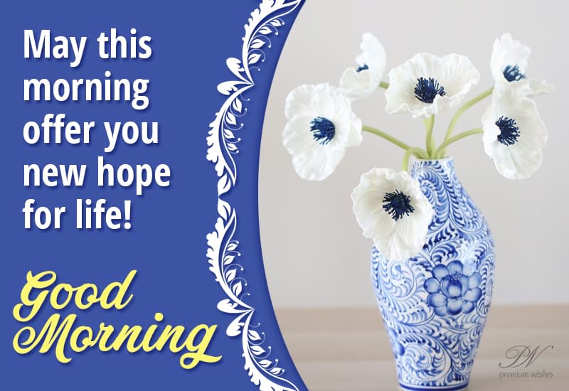 May this morning offer you new hope for life - good morning - Premium ...