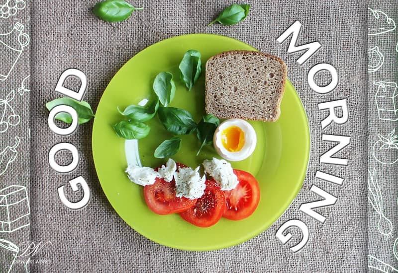 Good Morning - Have a sumptuous and nutritious breakfast - Premium Wishes