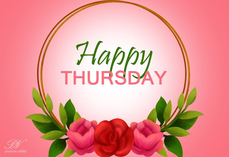 Happy Thursday - Have a great and fulfilling day ahead - Premium Wishes