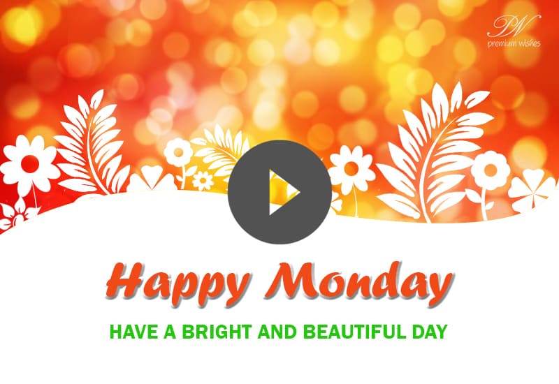 Happy Monday - Monday Wishes - Monday Good Morning Greetings Video ...