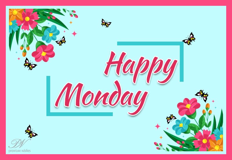 Happy Monday - Remain happy and work towards success - Premium Wishes