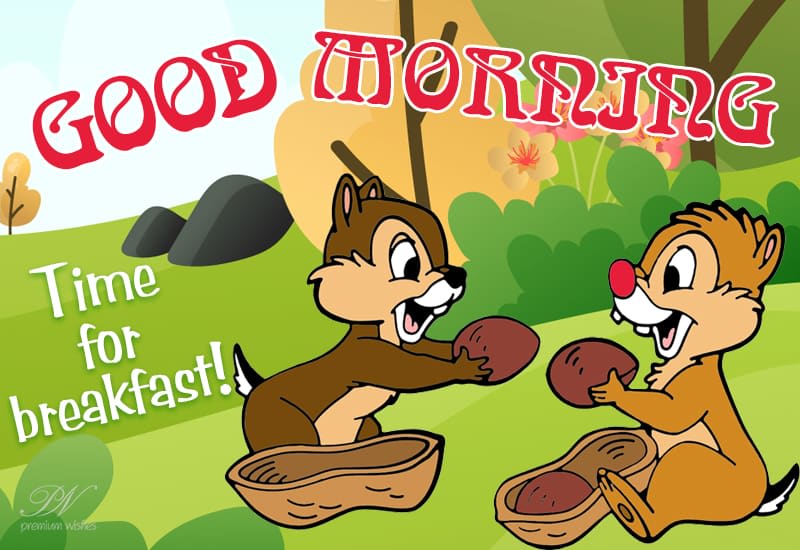 Good Morning - Time for breakfast - Premium Wishes