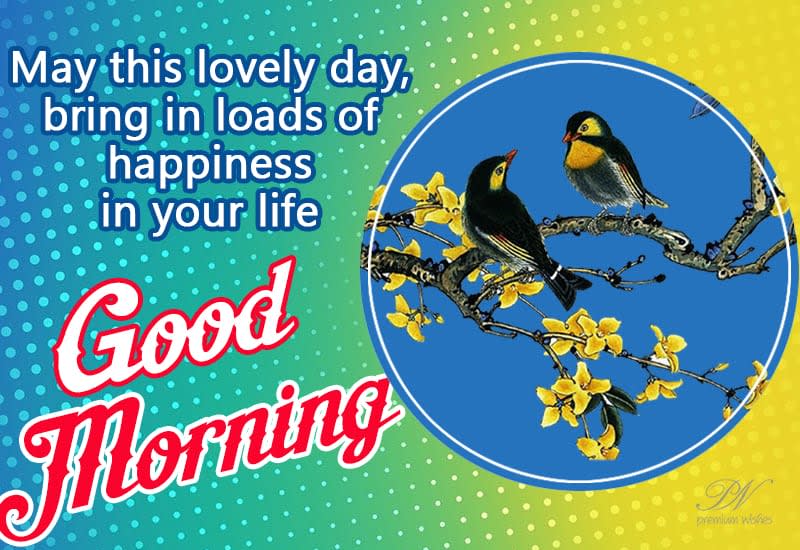 May this lovely day, bring in loads of happiness in your life - Premium ...