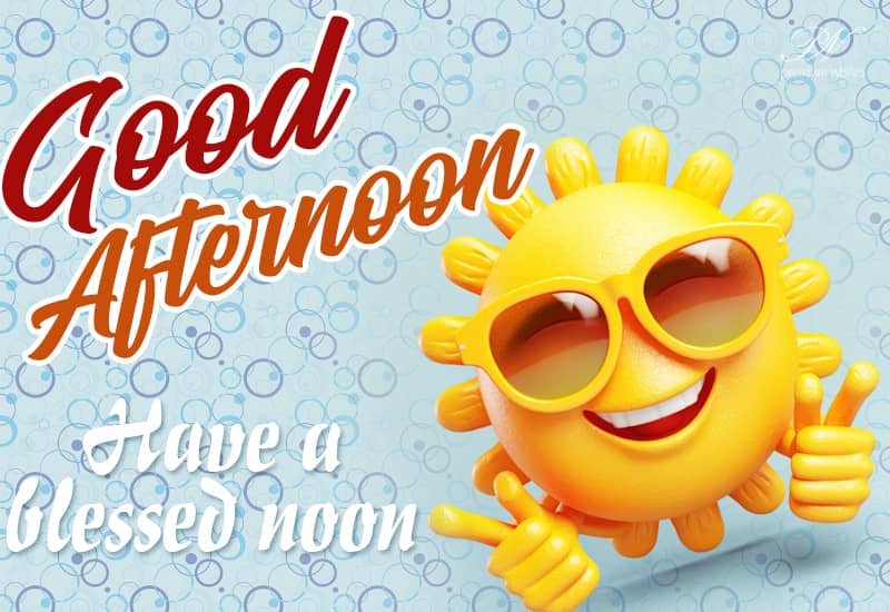 Good Afternoon - Have a blessed and fruitful noon - Premium Wishes