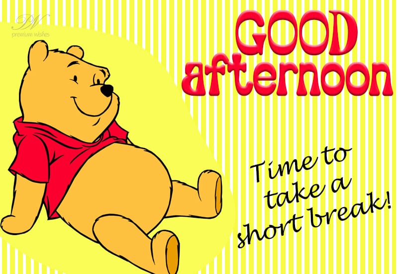 Good Afternoon - Time to take a short break - Premium Wishes