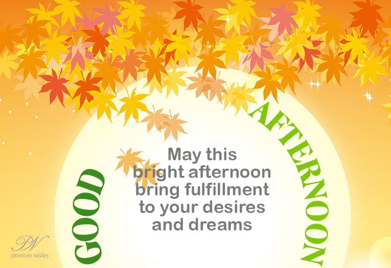 Good Afternoon Wishes - Page 6 of 124 - Premium Wishes