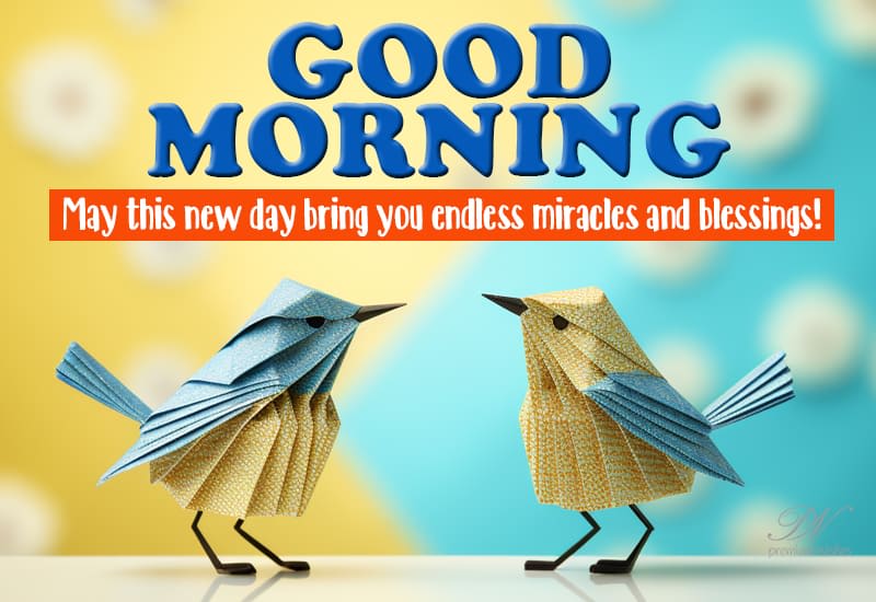 Good Morning - May this new day bring you endless miracles and ...