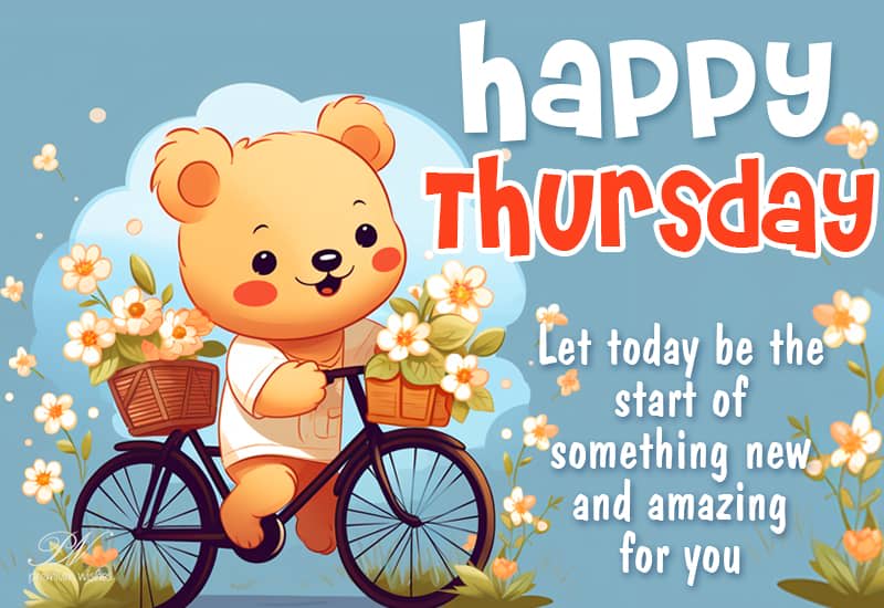 Happy Thursday - Let today be the start of something new and amazing ...