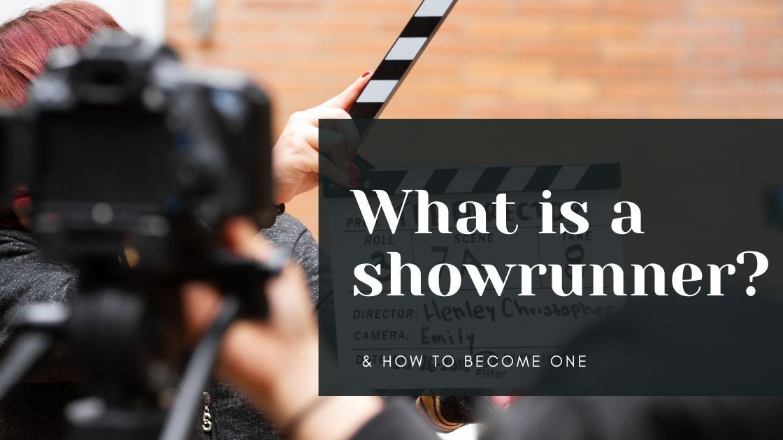 What Is A Showrunner And How Do You Become A Showrunner Project Casting What Is A Showrunner And How Do You Become A Showrunner Project Casting
