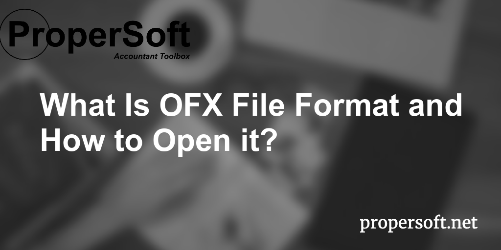 What Is OFX File Format and How to Open it?