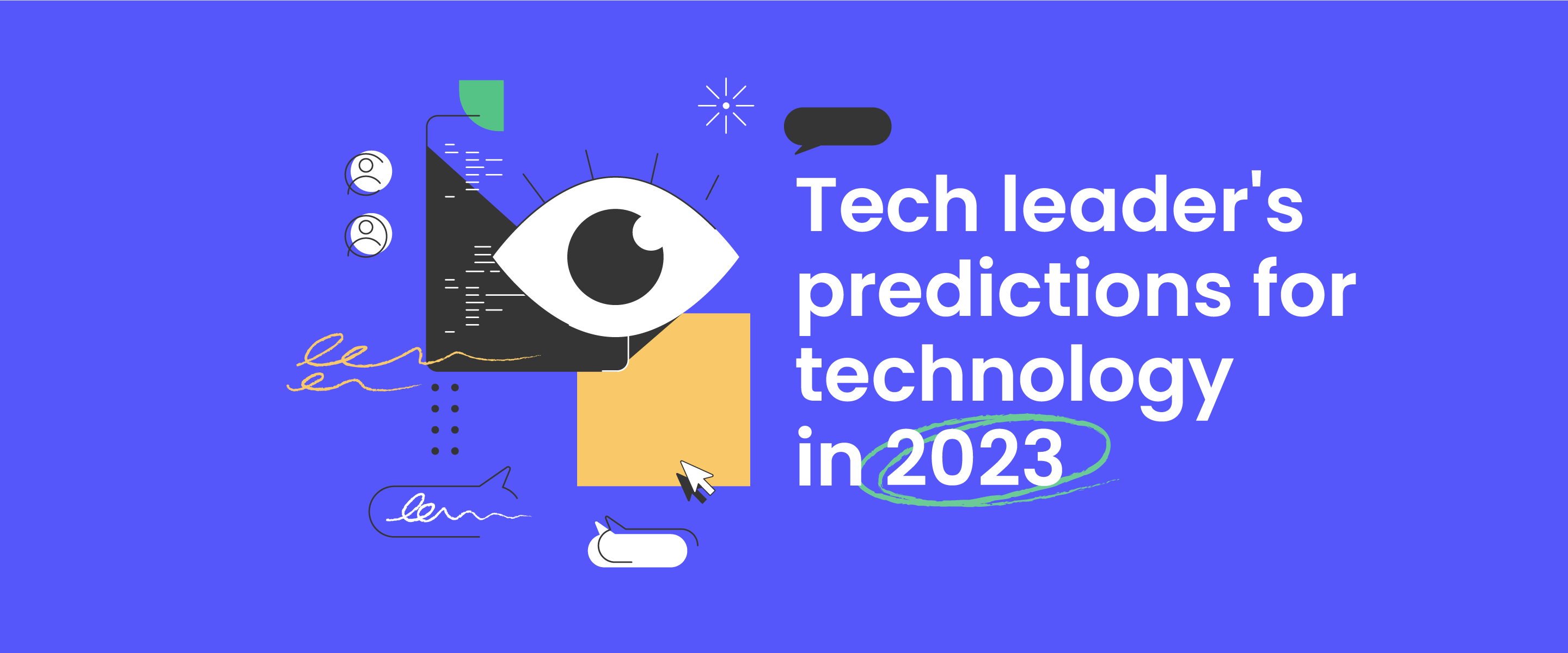 Tech leaders' predictions for the hottest trends in 2023 - Proxify