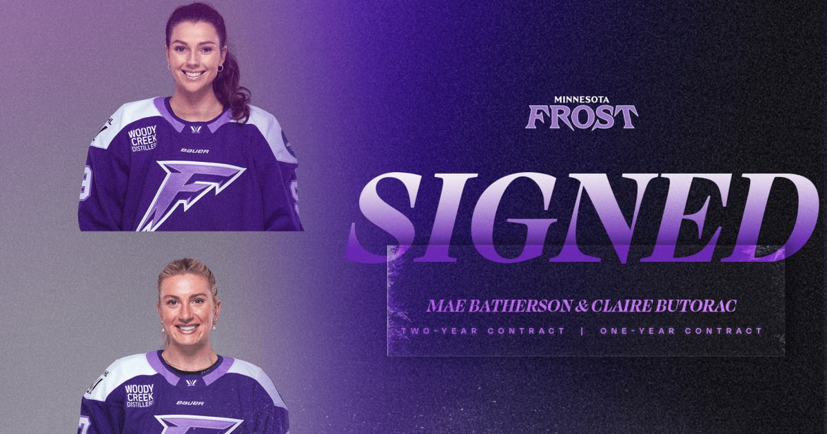 MINNESOTA FROST RE-SIGN MAE BATHERSON AND CLAIRE BUTORAC | PWHL ...