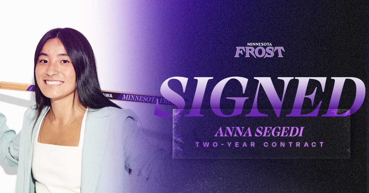 MINNESOTA FROST SIGN THIRD-ROUND DRAFT CHOICE ANNA SEGEDI TO A TWO-YEAR ...