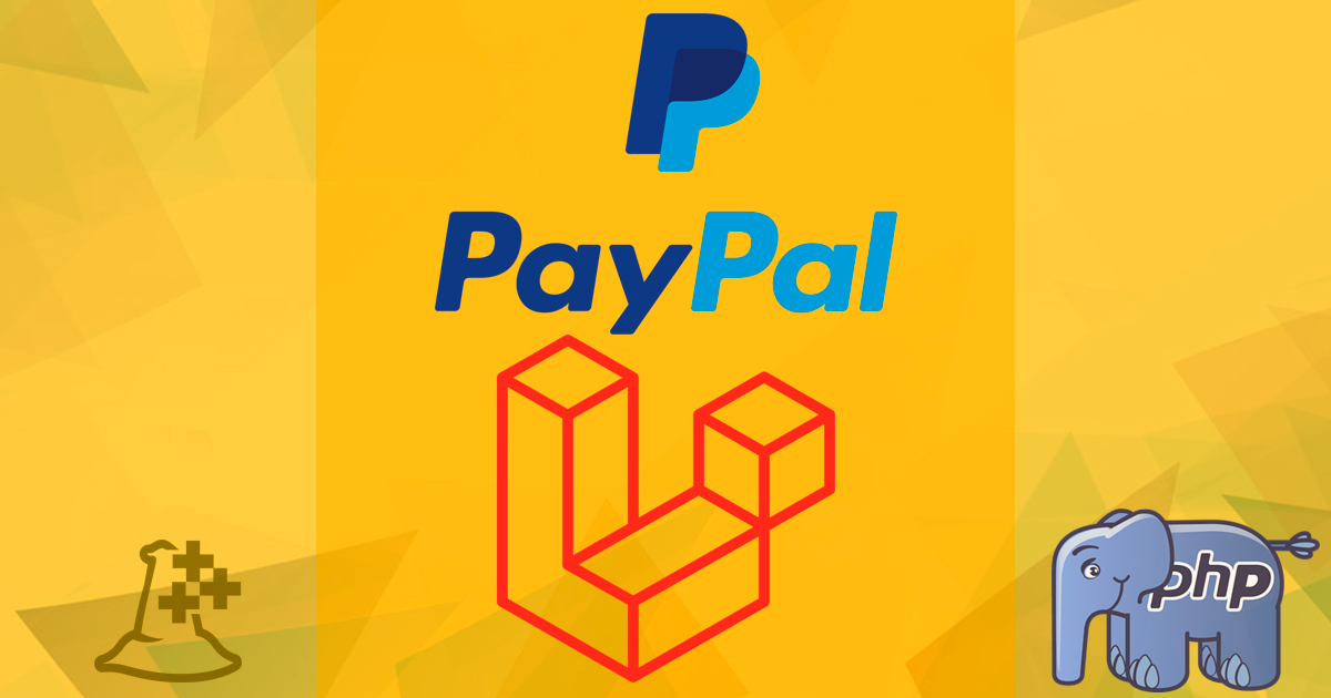Laravel: Cómo integrar pagos con PayPal (en 4 pasos)