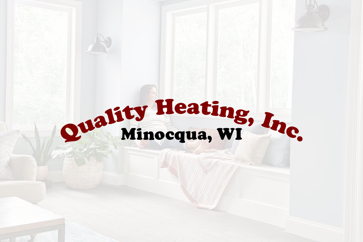 Heating and Cooling Services in Minocqua, WI | Quality Heating, Inc.