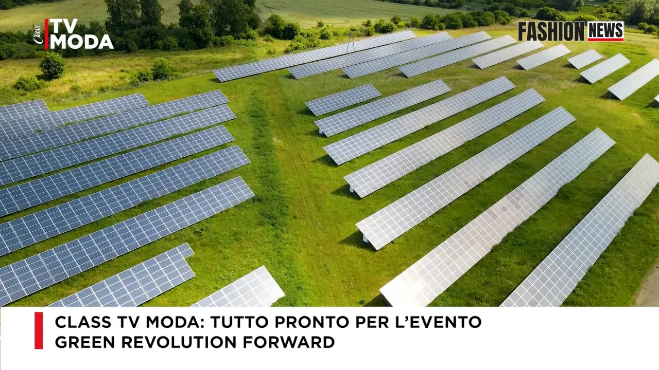 Class TV Moda: tutto pronto per l’evento Green Revolution Forward