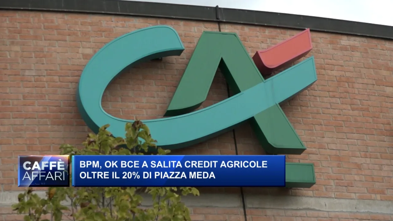 Crédit Agricole potrà salire oltre il 20% in Banco Bpm: c’è l’ok Bce ...
