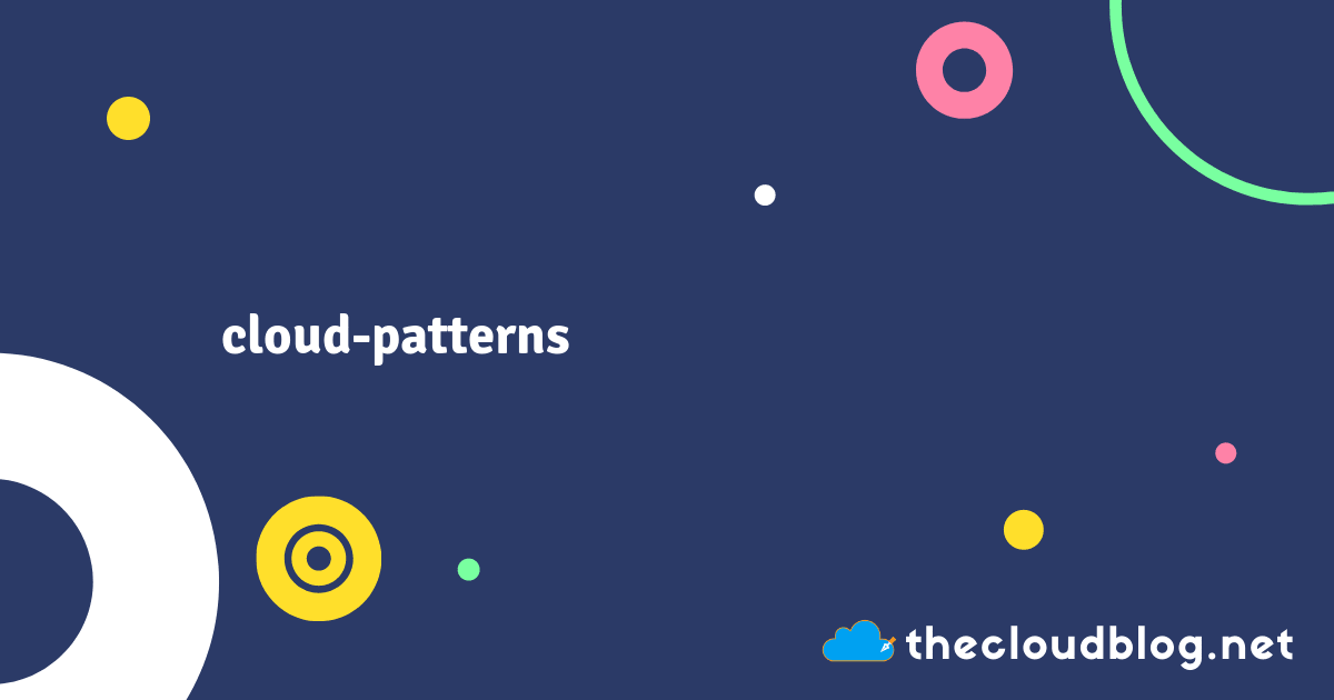 cloud-patterns | The Cloud Blog