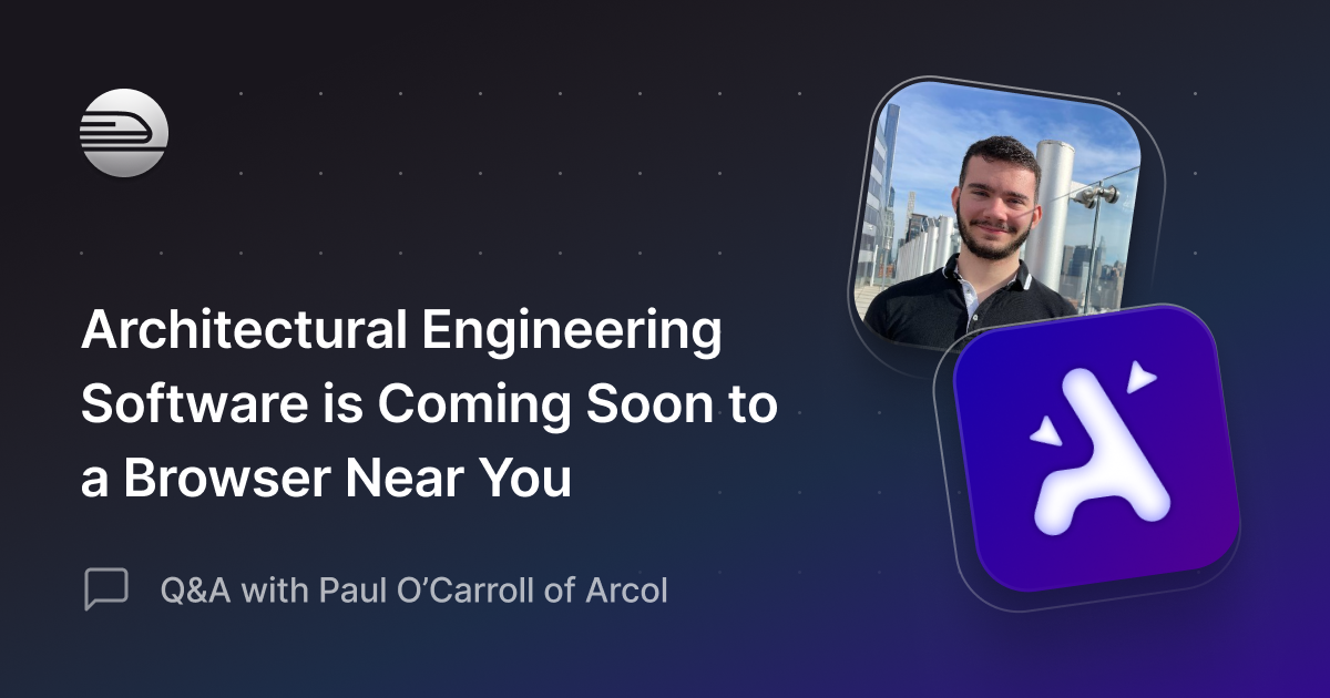 Architectural Engineering Software is Coming Soon to a Browser Near You: Q&A with Paul O’Carroll ...