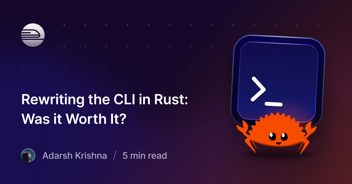 Rewriting the CLI in Rust: Was It Worth It? Rewriting the CLI in Rust: Was It Worth It?