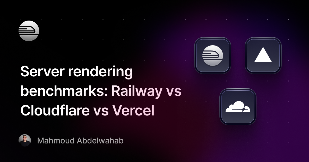 Server rendering benchmarks: Railway vs Cloudflare vs Vercel