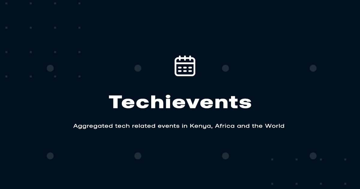 Techievents — Events platform for all tech related events in Kenya ...