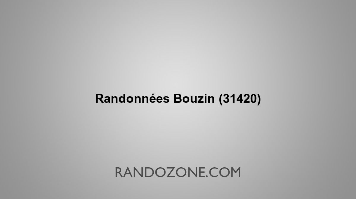 Randonnées Bouzin 31420 Topos et tracés GPS : les meilleurs itinéraires