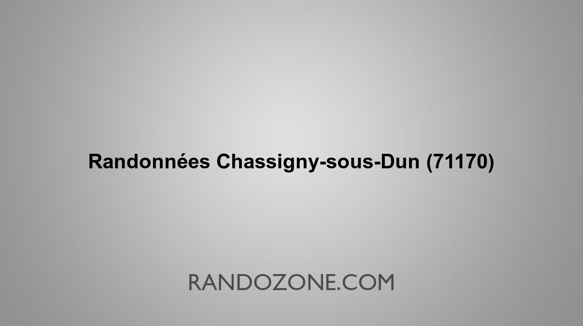 Randonnées Chassigny-sous-Dun 71170 Topos et tracés GPS : les meilleurs ...