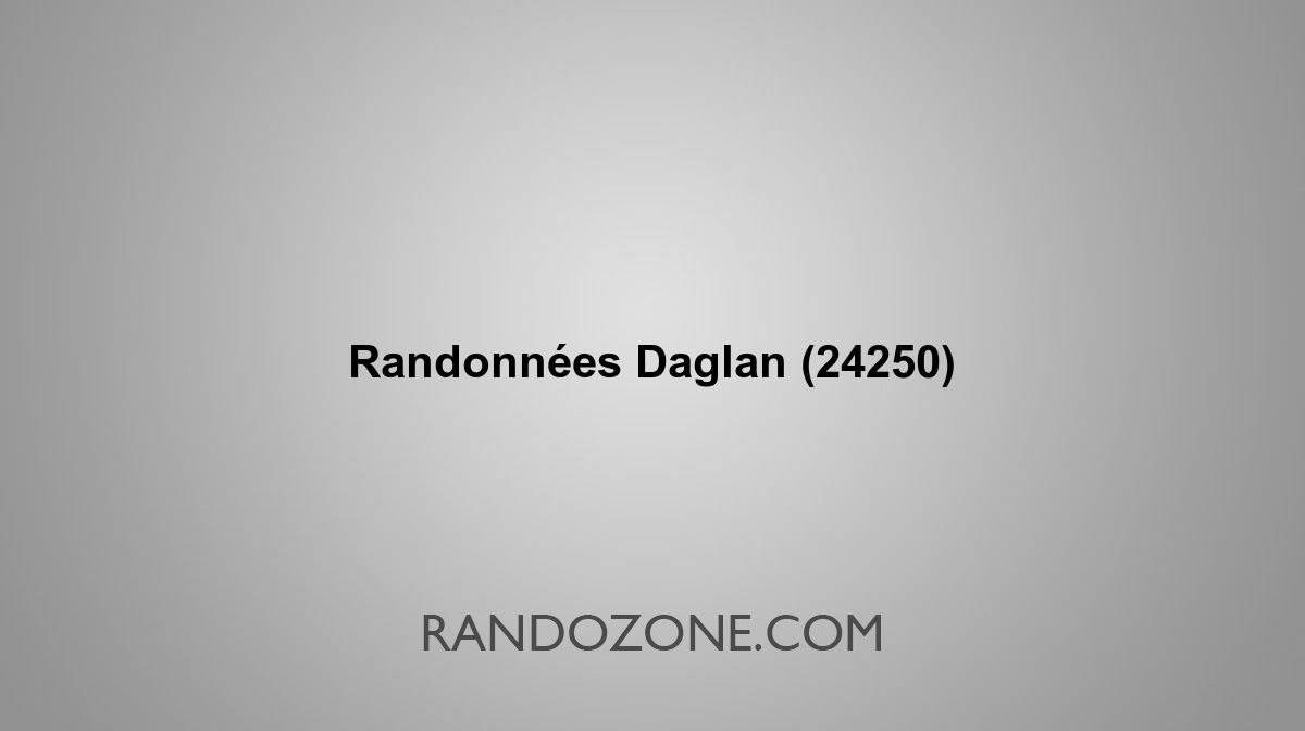 Randonnées Daglan 24250 Topos et tracés GPS : les meilleurs itinéraires