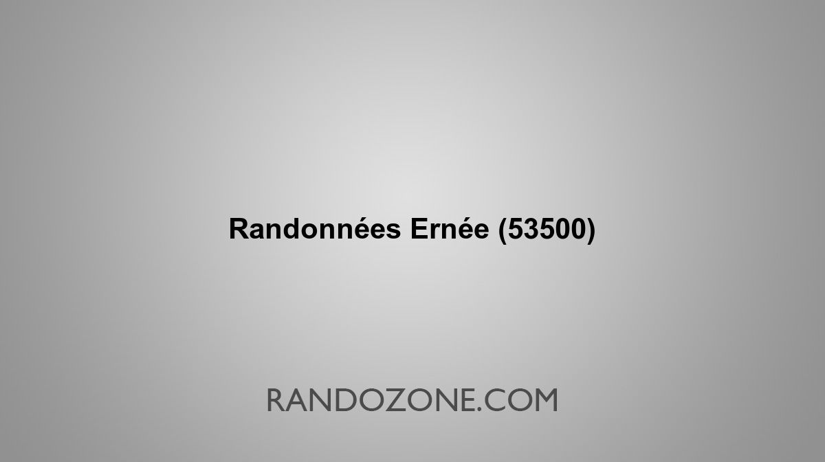 Randonnées Ernée 53500 Topos et tracés GPS : les meilleurs itinéraires