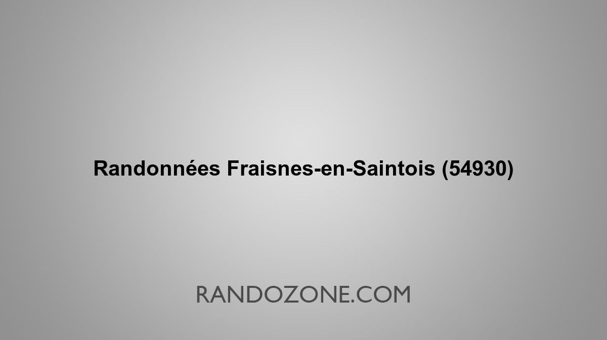 Randonnées Fraisnes-en-Saintois 54930 Topos et tracés GPS : les ...