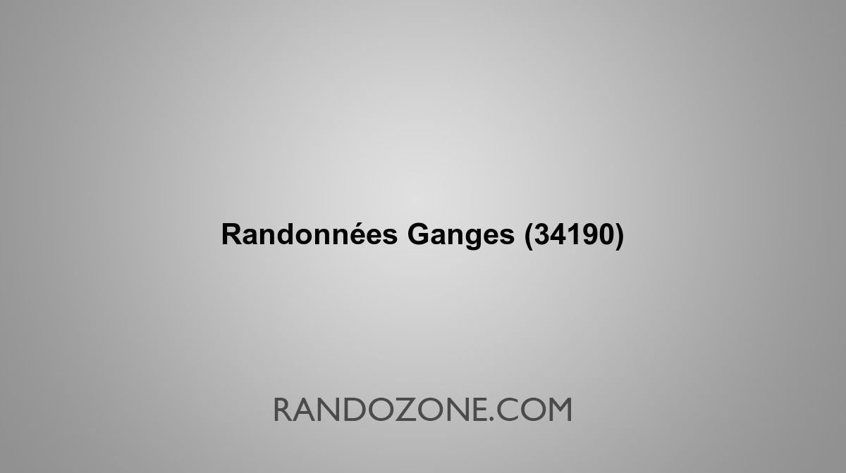 Randonnées Ganges 34190 Topos et tracés GPS : les meilleurs itinéraires