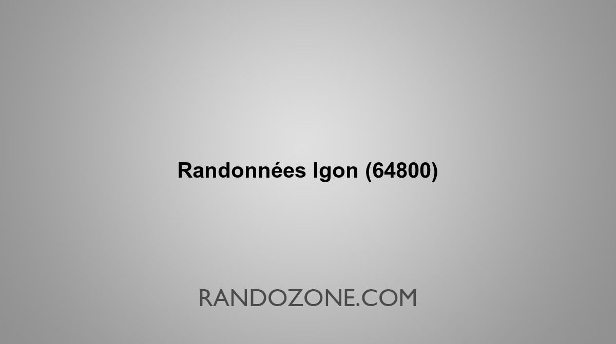 Randonnées Igon 64800 Topos et tracés GPS : les meilleurs itinéraires