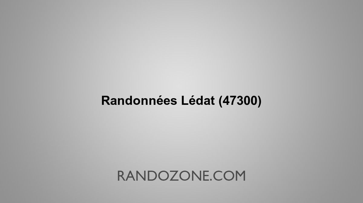 Randonnées Lédat 47300 Topos et tracés GPS : les meilleurs itinéraires