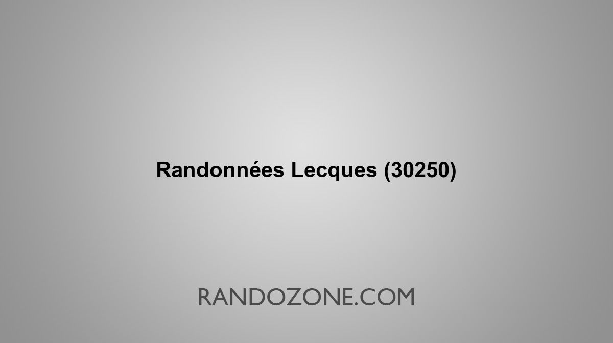 Randonnées Lecques 30250 Topos et tracés GPS : les meilleurs itinéraires