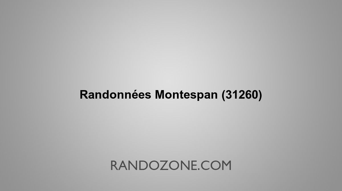 Randonnées Montespan 31260 Topos et tracés GPS : les meilleurs itinéraires