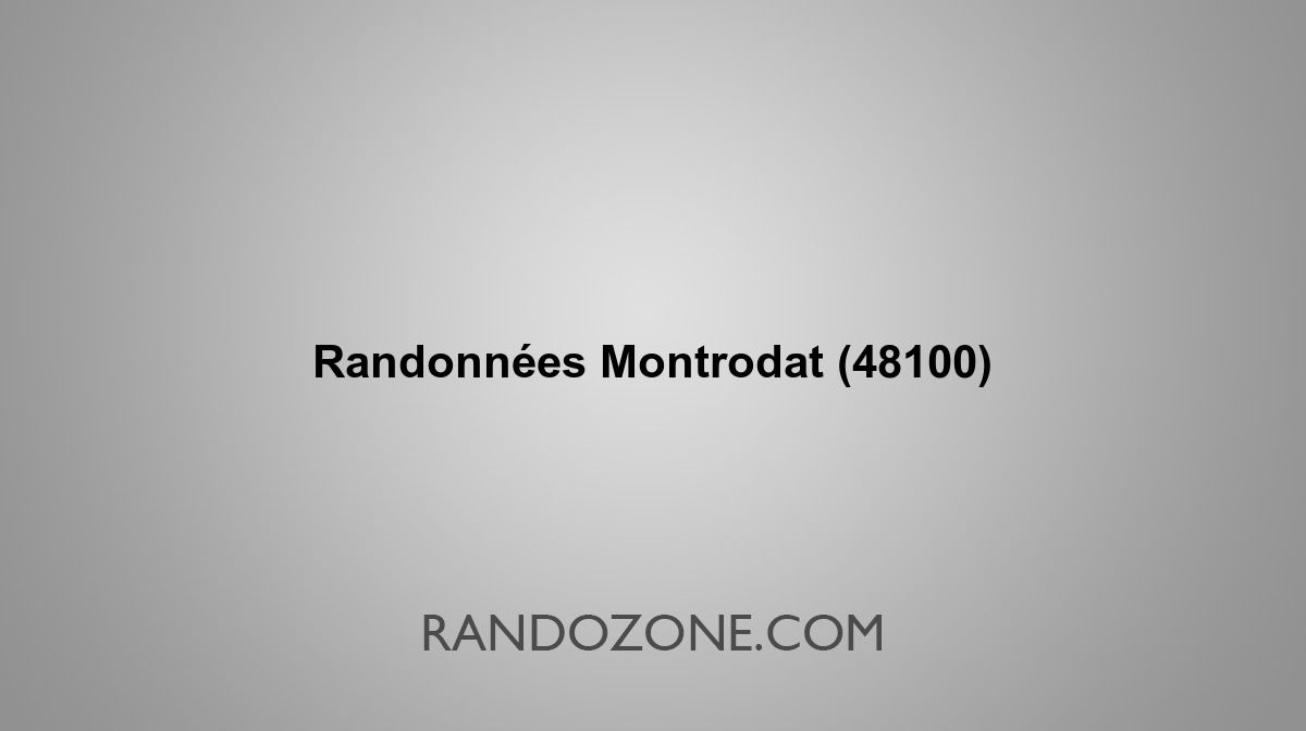 Randonnées Montrodat 48100 Topos et tracés GPS : les meilleurs itinéraires