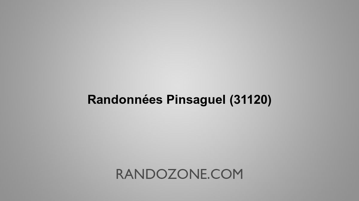 Randonnées Pinsaguel 31120 Topos et tracés GPS : les meilleurs itinéraires