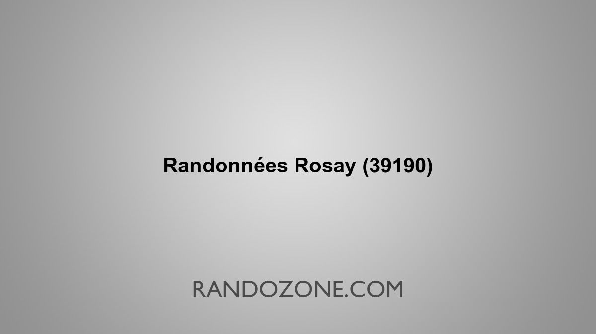Randonnées Rosay 39190 Topos et tracés GPS : les meilleurs itinéraires