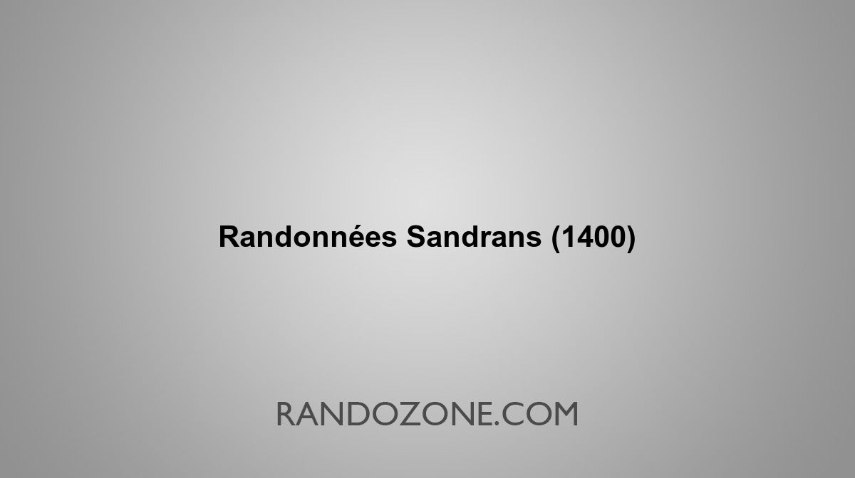 Randonnées Sandrans 1400 Topos et tracés GPS : les meilleurs itinéraires