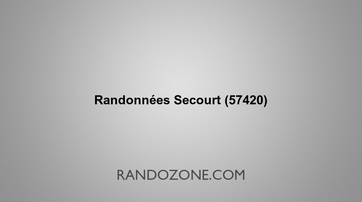 Randonnées Secourt 57420 Topos et tracés GPS : les meilleurs itinéraires