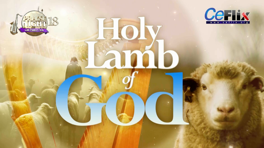 HOLY LAMB OF GOD- By LoveWorld Singers - Ceflix Tv