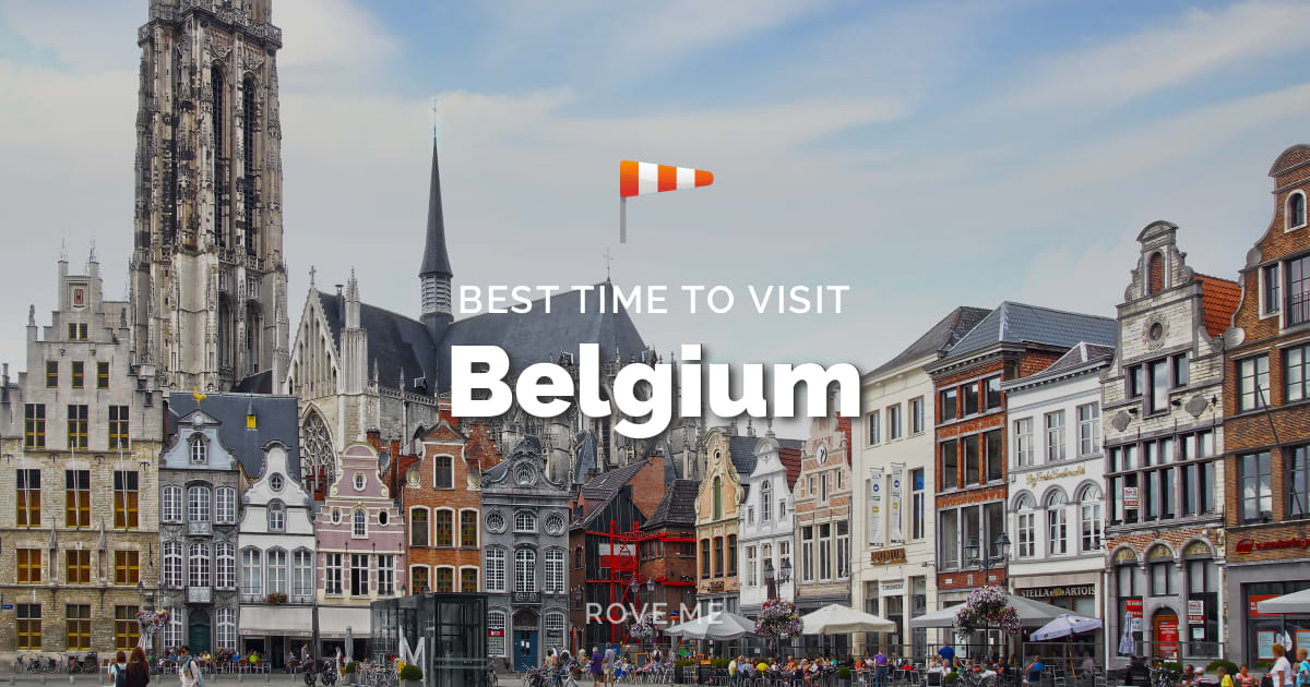 Best Time To Visit Belgium 2026 - Weather & 82 Things to Do - Rove.me