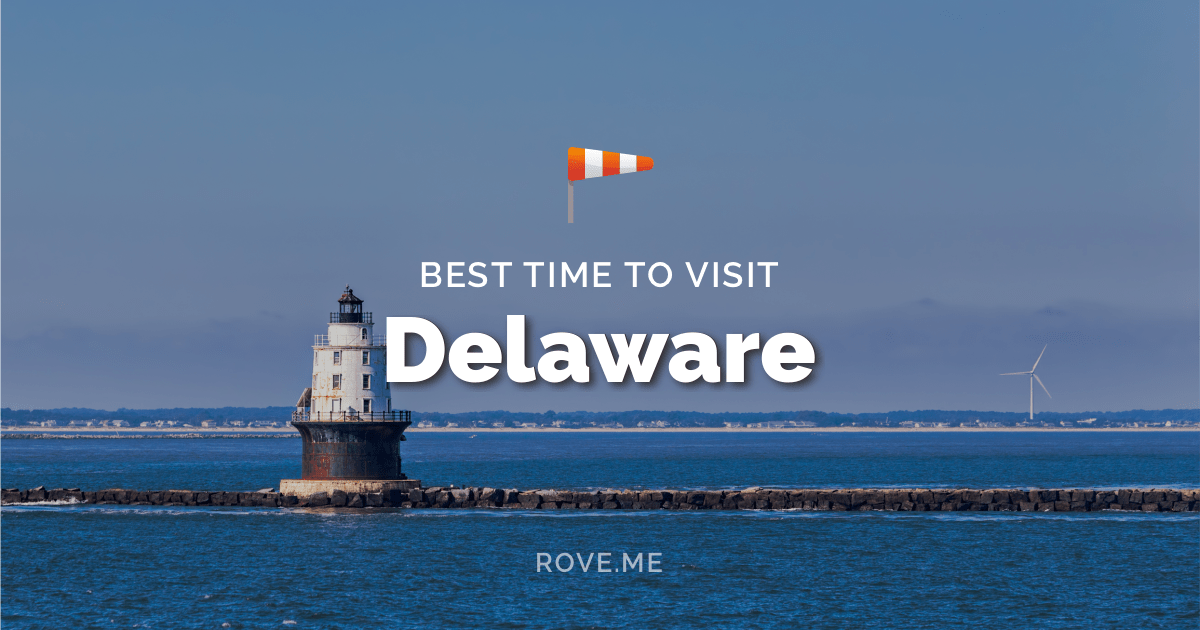 Best Time To Visit Delaware 2025 - Weather & 13 Things to Do - Rove.me