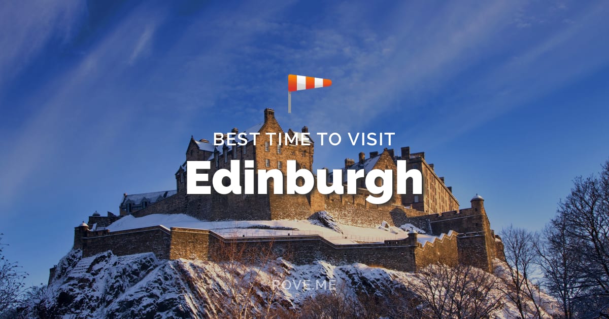 Best Time To Visit Edinburgh 2025 - Weather & 35 Things to Do - Rove.me