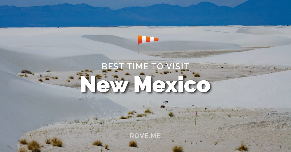 Best Time To Visit New Mexico 2026 - Weather & 28 Things to Do - Rove.me