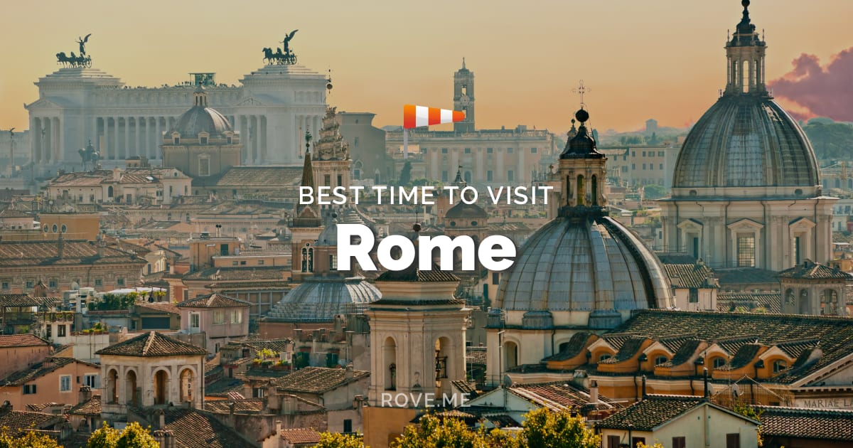 Best Time To Visit Rome 2026 - Weather & 29 Things to Do - Rove.me