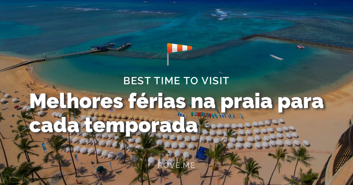 Melhores férias na praia para cada temporada 2025 - Rove.me