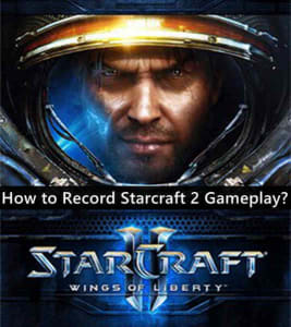 How to Record StarCraft II Gameplay?