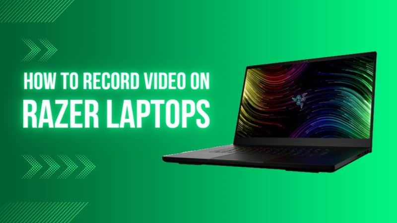 How to Record Videos on Razer Laptops?